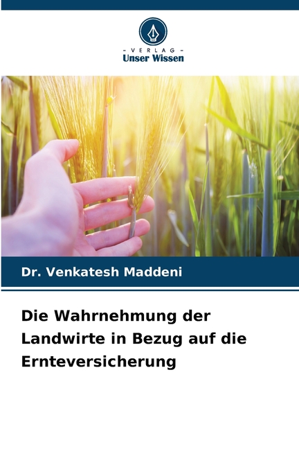 Die Wahrnehmung der Landwirte in Bezug auf die Ernteversicherung ...