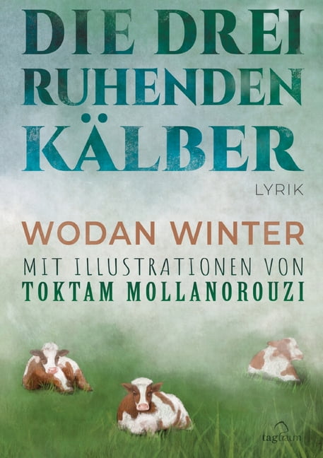 Die drei ruhenden KÃ¤lber: Lyrik, (Paperback) - Walmart.com