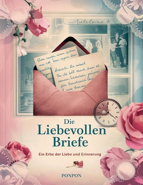 Die liebevollen Briefe: Ein Erbe der Liebe und Erinnerung, (Paperback ...