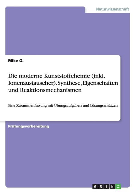Die moderne Kunststoffchemie (inkl. Ionenaustauscher). Synthese ...