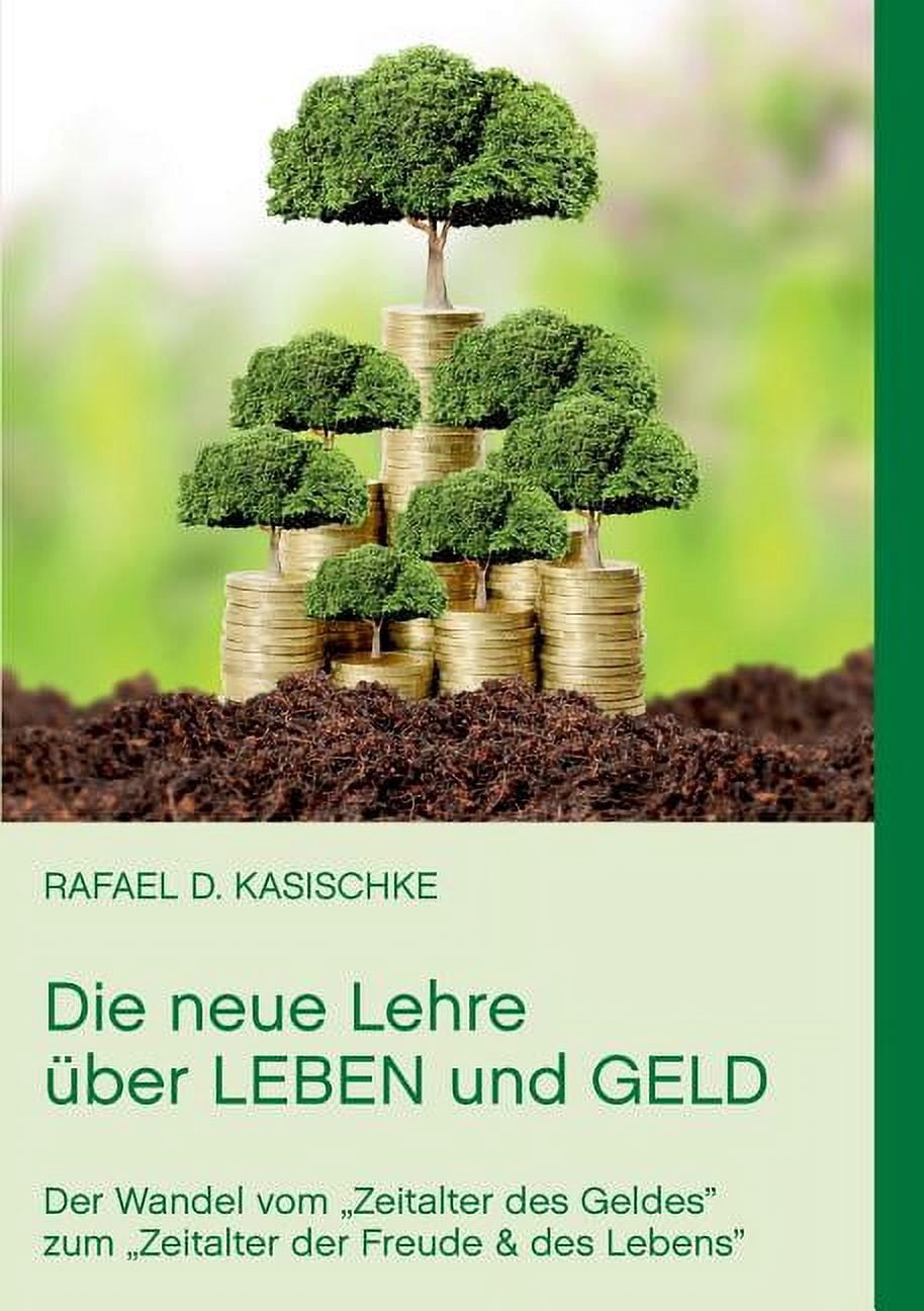 Die neue Lehre Ã¼ber Leben und Geld: Der Wandel vom "Zeitalter des ...