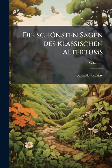 Die schÃ¶nsten Sagen des klassischen Altertums, (Paperback) - Walmart.com