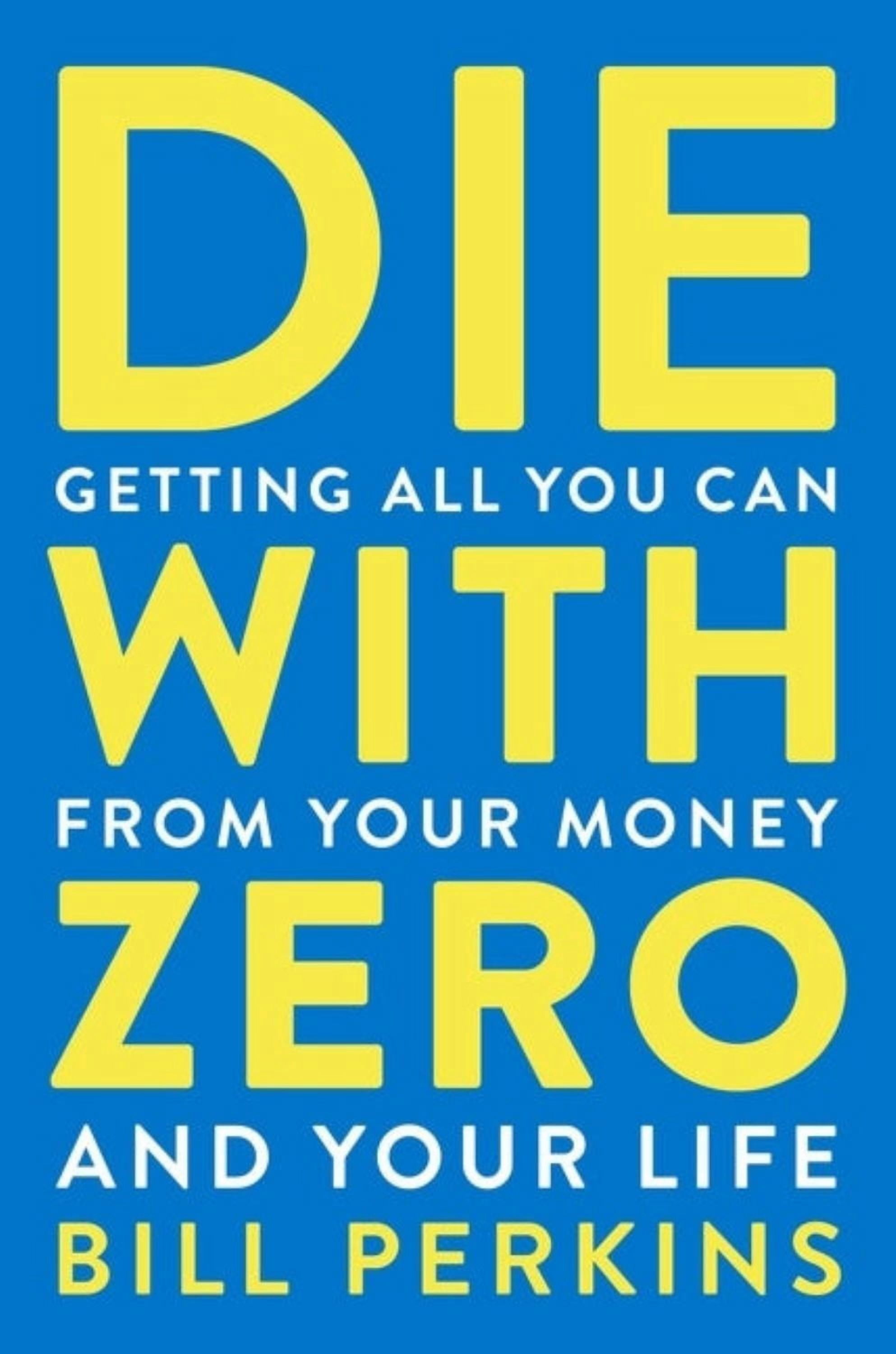 Bill Perkins, Paperback, Die with Zero ISBN 9780358567097 - Walmart.com