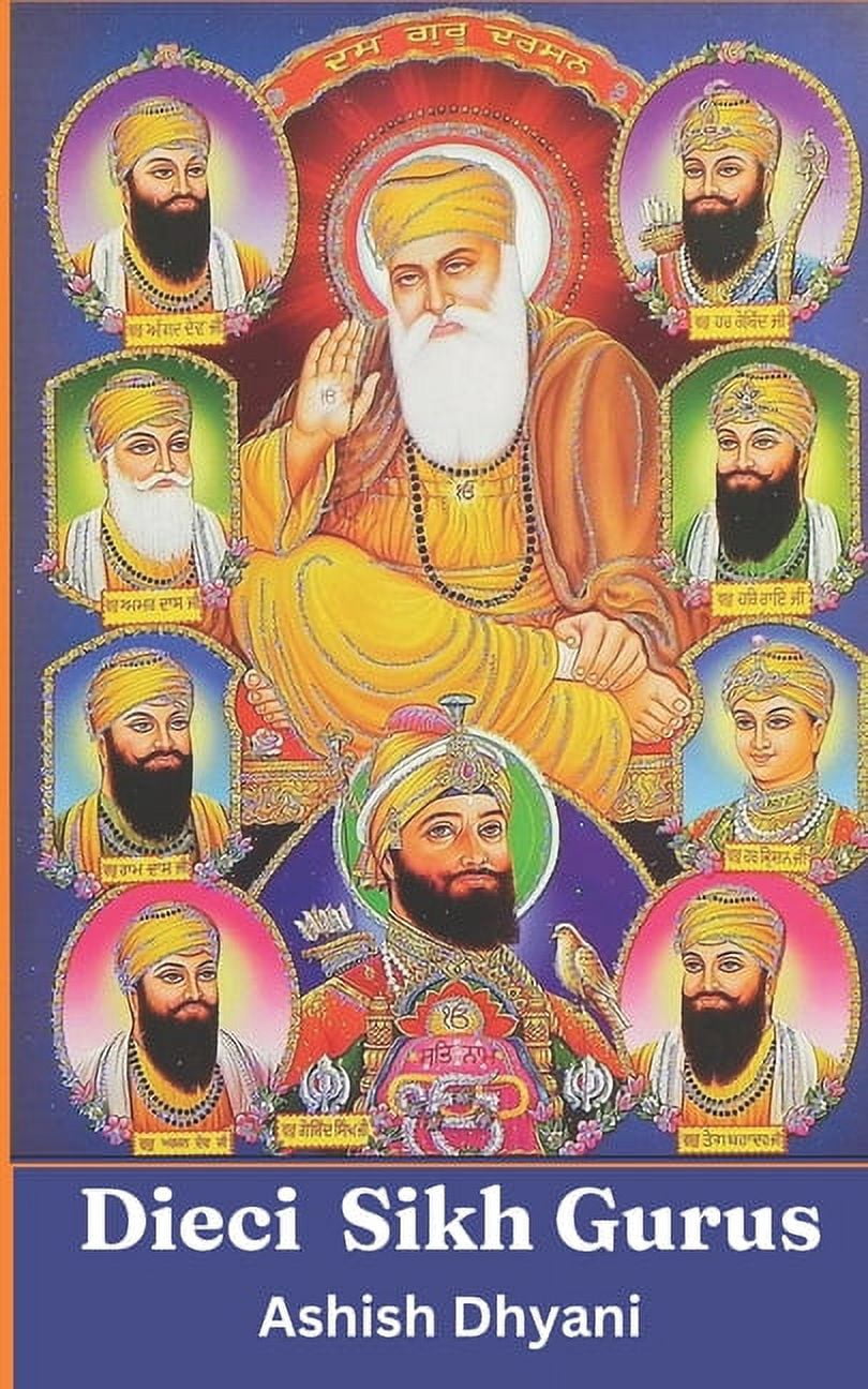 Dieci Sikh Gurus: La vita dei Sikh Gurus: Storia dei Sikh Gurus Storia ...