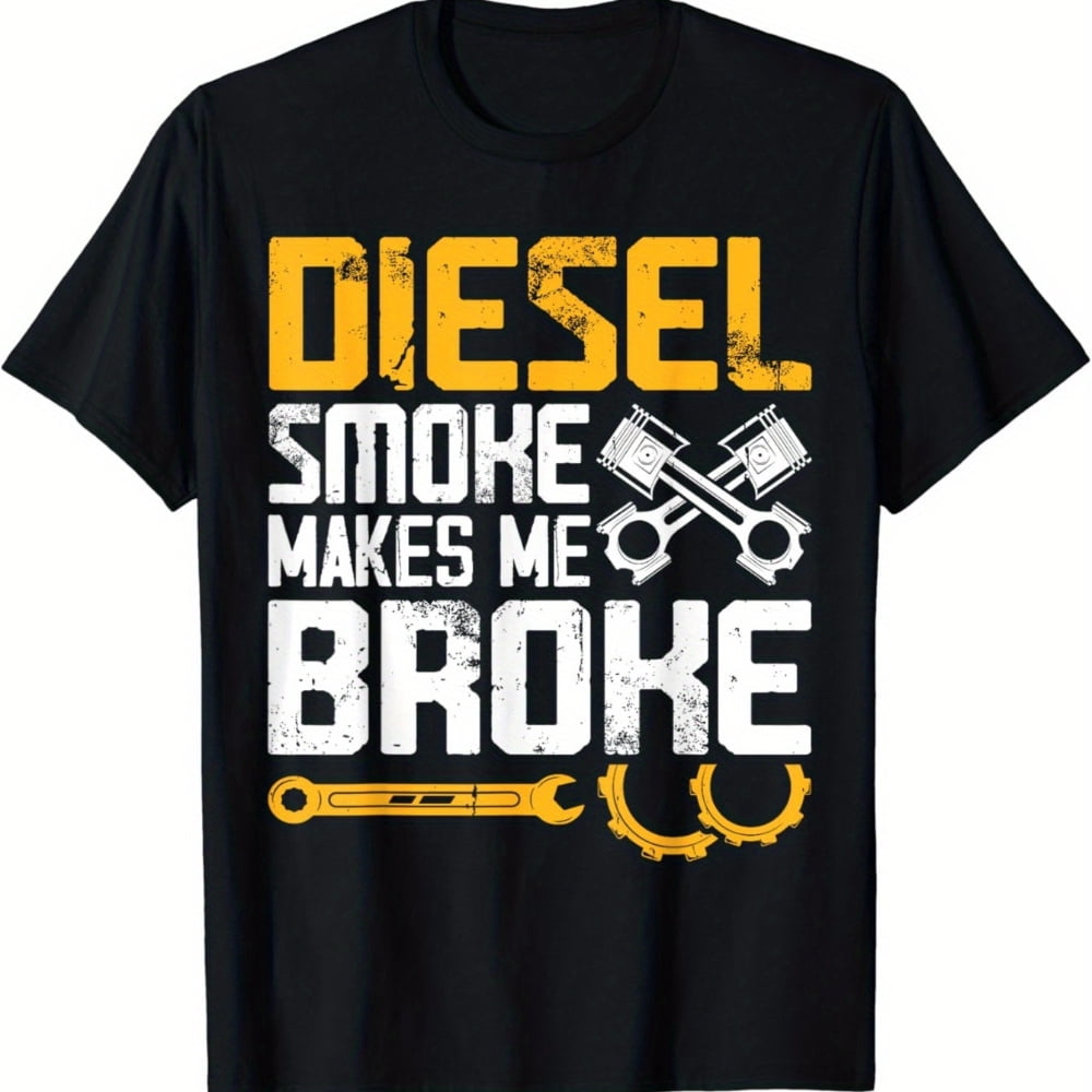 Diesel Smoke Makes Me Broke" Men's T-Shirt - 100% Cotton, Short Sleeve ...