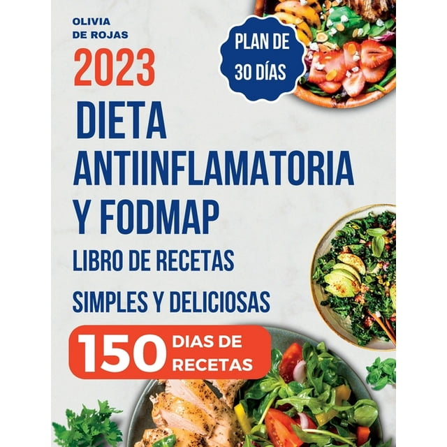 Dieta Antiinflamatoria: Libro de recetas simples y deliciosas para liberarte de los síntomas de ...