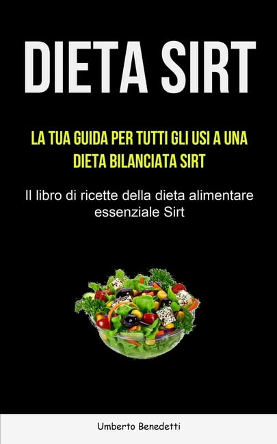 Dieta Sirt: La tua guida per tutti gli usi a una dieta bilanciata Sirt ...
