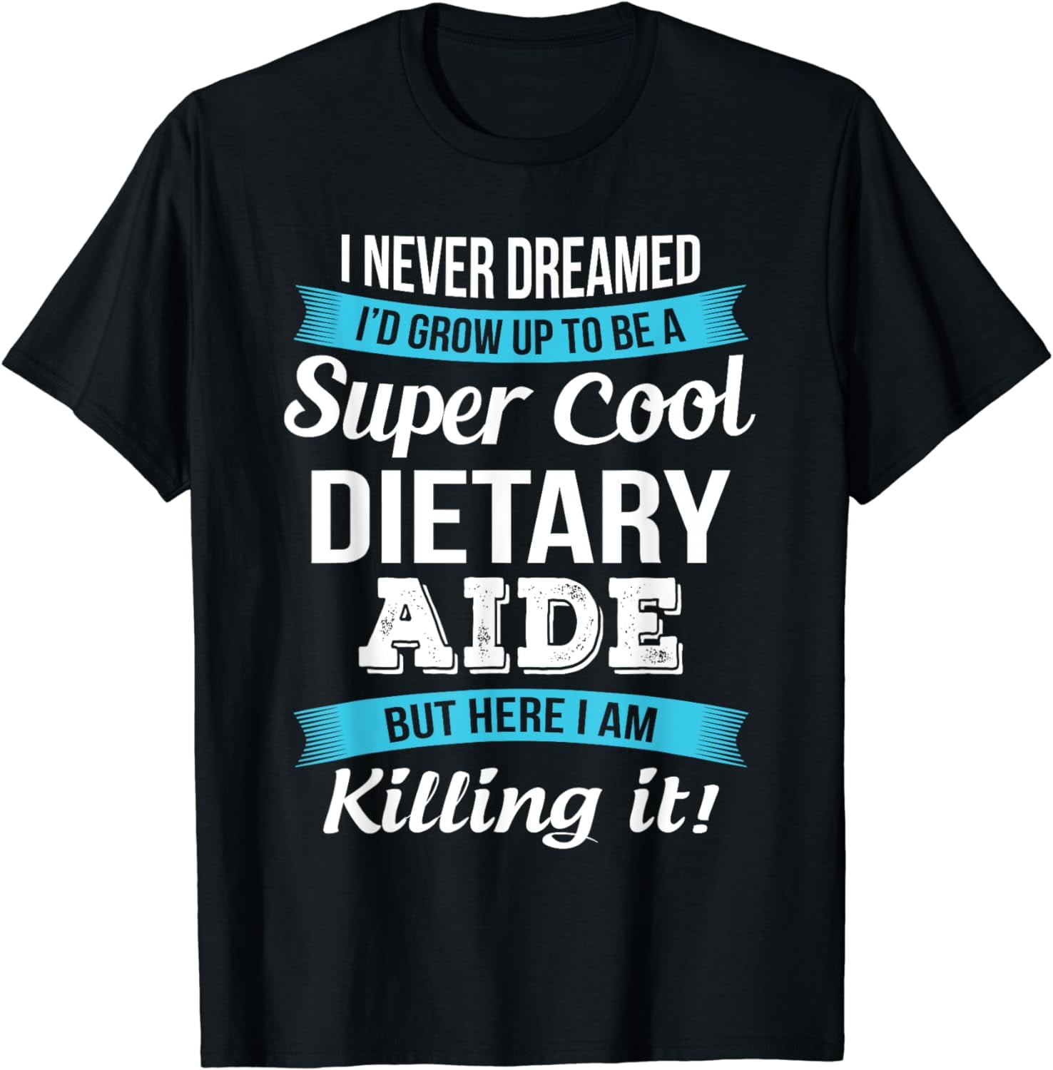 Dietary Aide Appreciation Gifts Funny Service Worker T-Shirt - Walmart.com