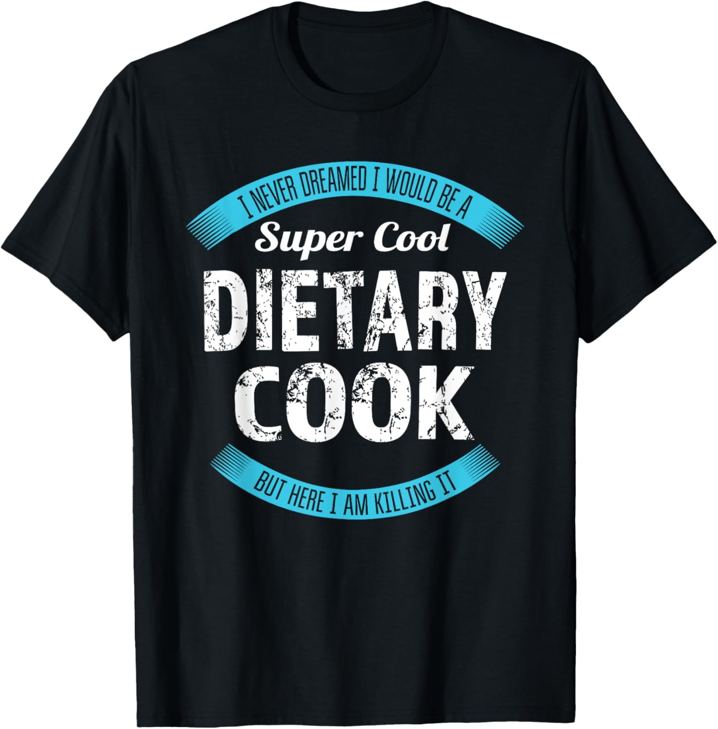 Dietary Cook Funny Appreciation Service Worker T-Shirt - Walmart.com