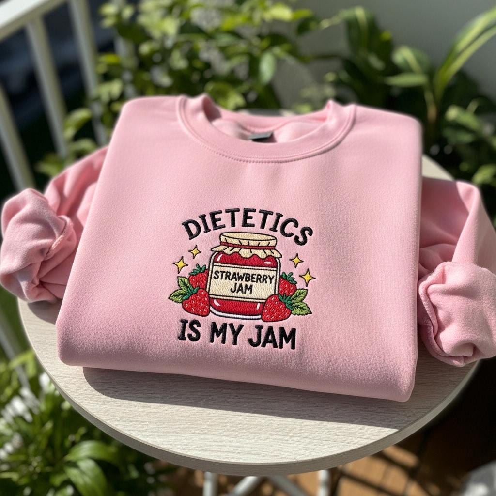 Dietetics Is My Jam Embroidered Sweatshirt, Nutritionist Student ...