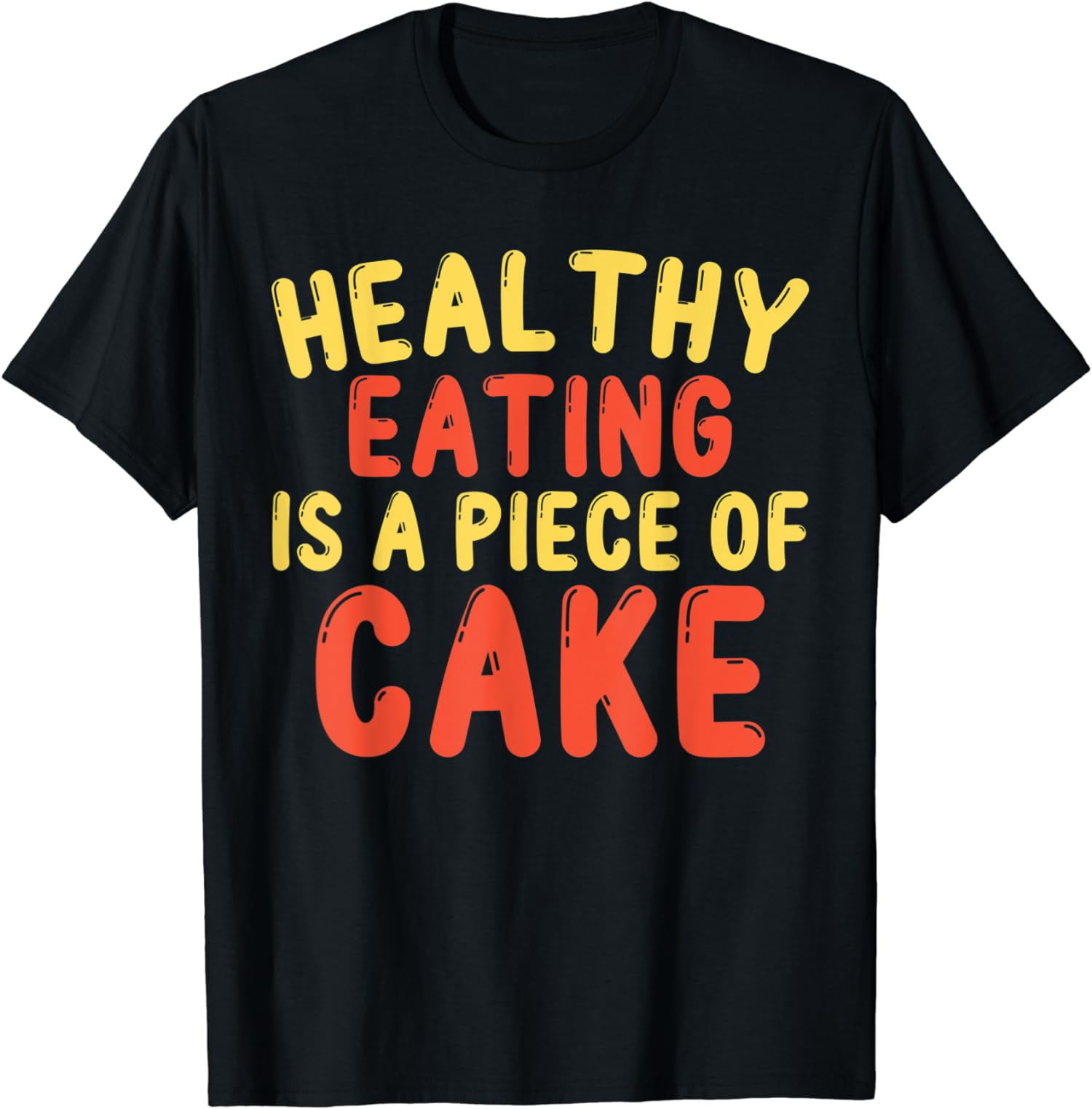 Dietitian, Nutritionist, Healthy Eating Is a Piece of Cake T-Shirt ...
