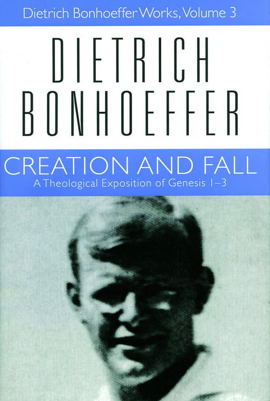Dietrich Bonhoeffer Works Creation and Fall: Dietrich Bonhoeffer Works ...