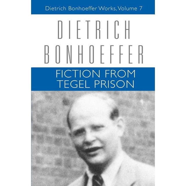 Dietrich Bonhoeffer Works (Paperback): Fiction from Tegel Prison ...