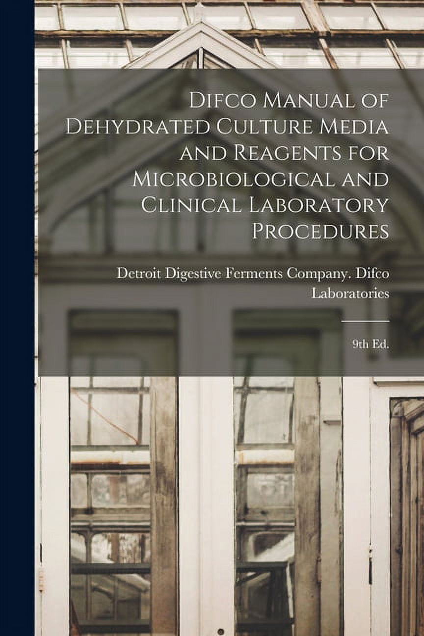 Difco Manual of Dehydrated Culture Media and Reagents for ...