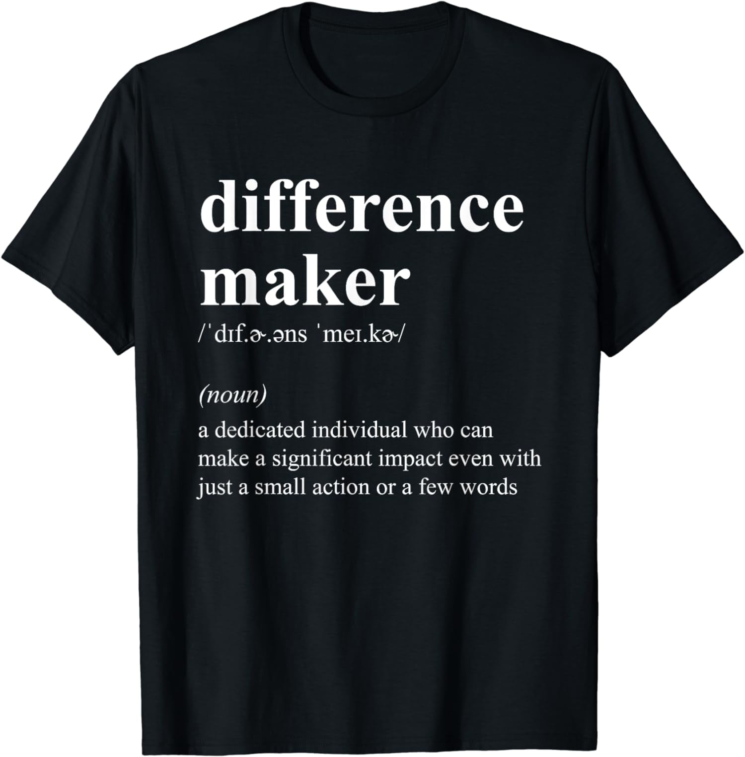 Difference Maker Definition Appreciation Gift T-Shirt - Walmart.com