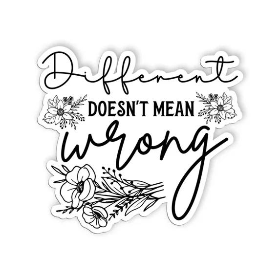 Different Doesn'T Mean Wrong Stickers Floral Quote Stickers Phone Decal ...