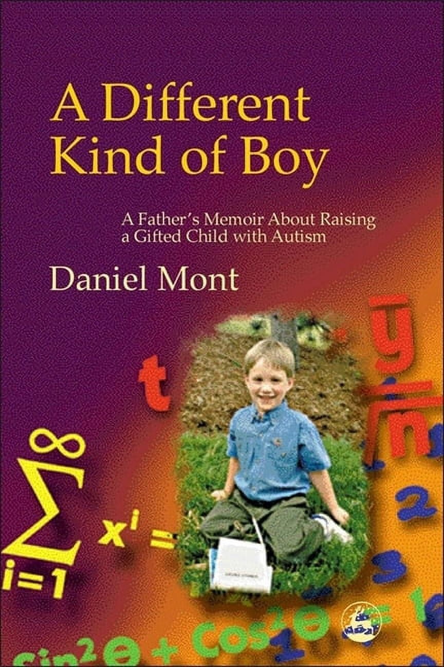 Different Kind of Boy : A Father's Memoir on Raising a Gifted Child ...