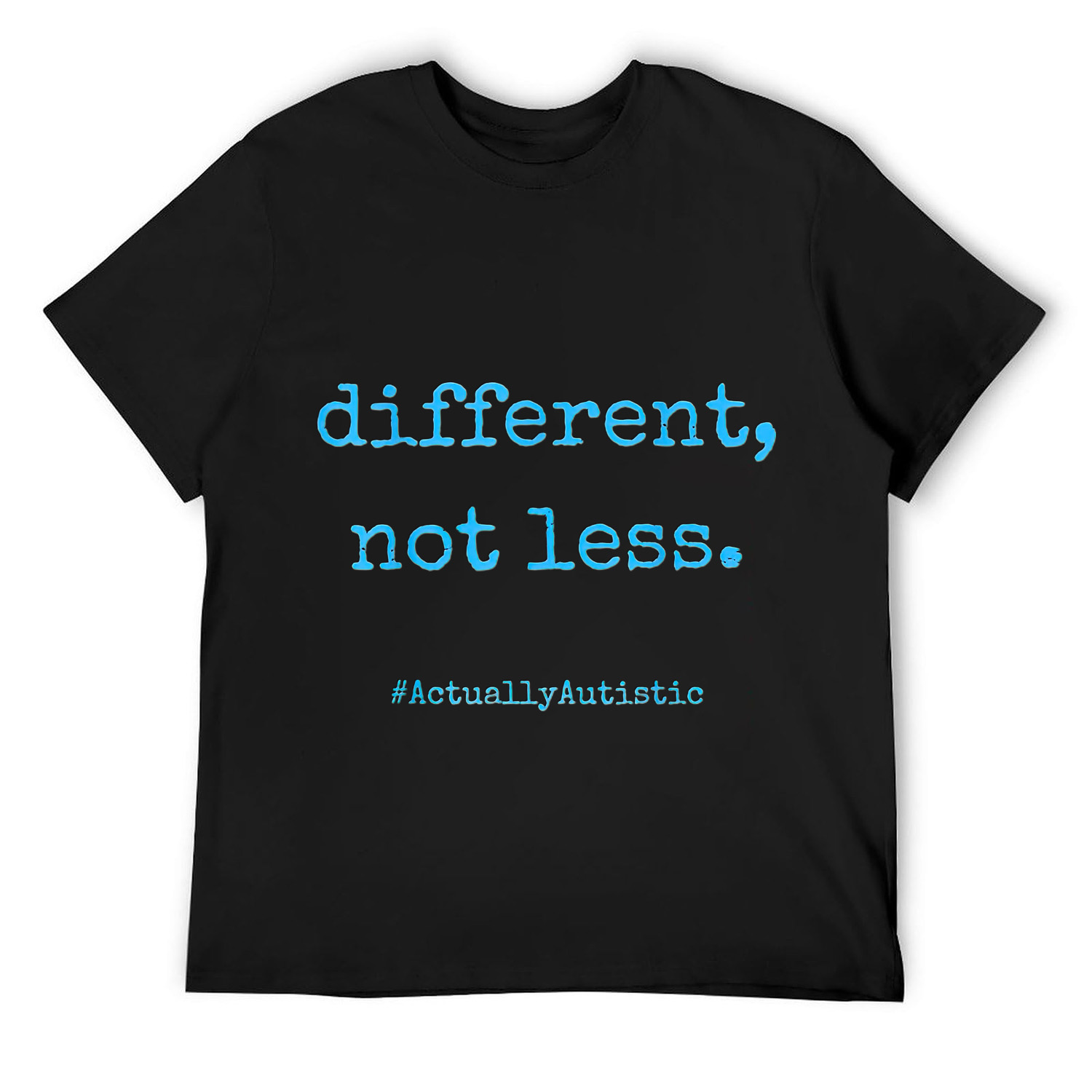 Different, Not Less Neurodivergent Actually Autistic Pride T-Shirt ...