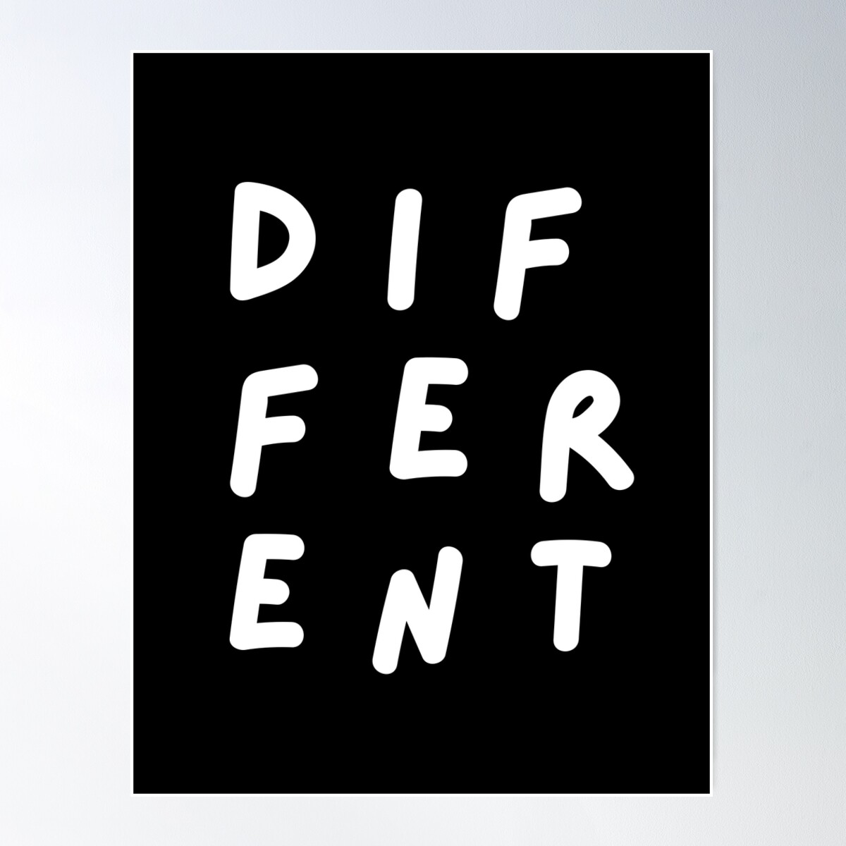 Different. Typography. Handwritten White Text. Capitals Poster Wall Art ...