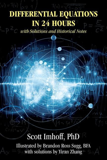 Differential Equations in 24 Hours: with Solutions and Historical Notes ...