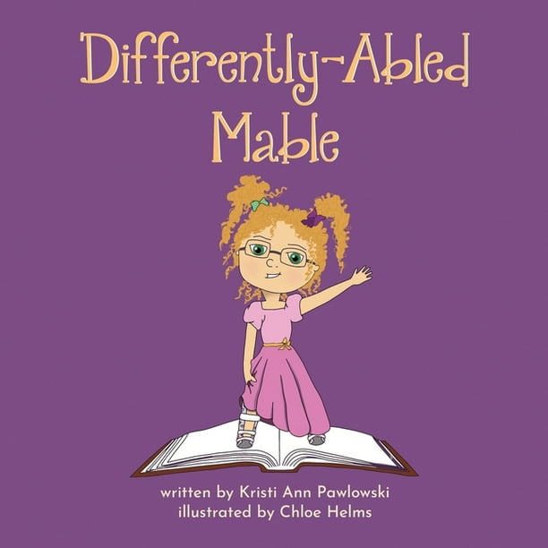 Differently-Abled Mable (Paperback) by Kristi Ann Pawlowski - Walmart Business Supplies