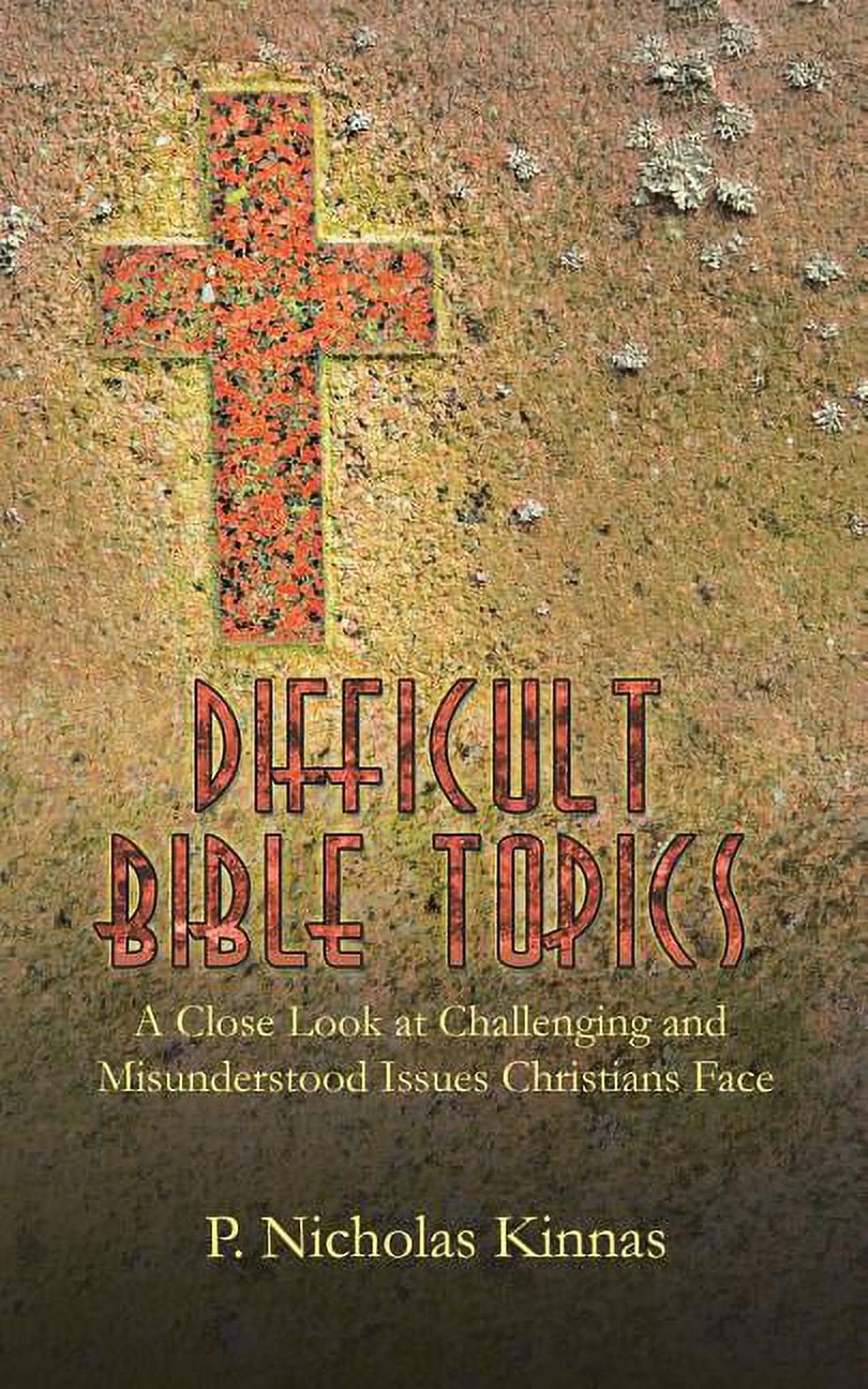 Difficult Bible Topics : A Close Look at Challenging and Misunderstood ...