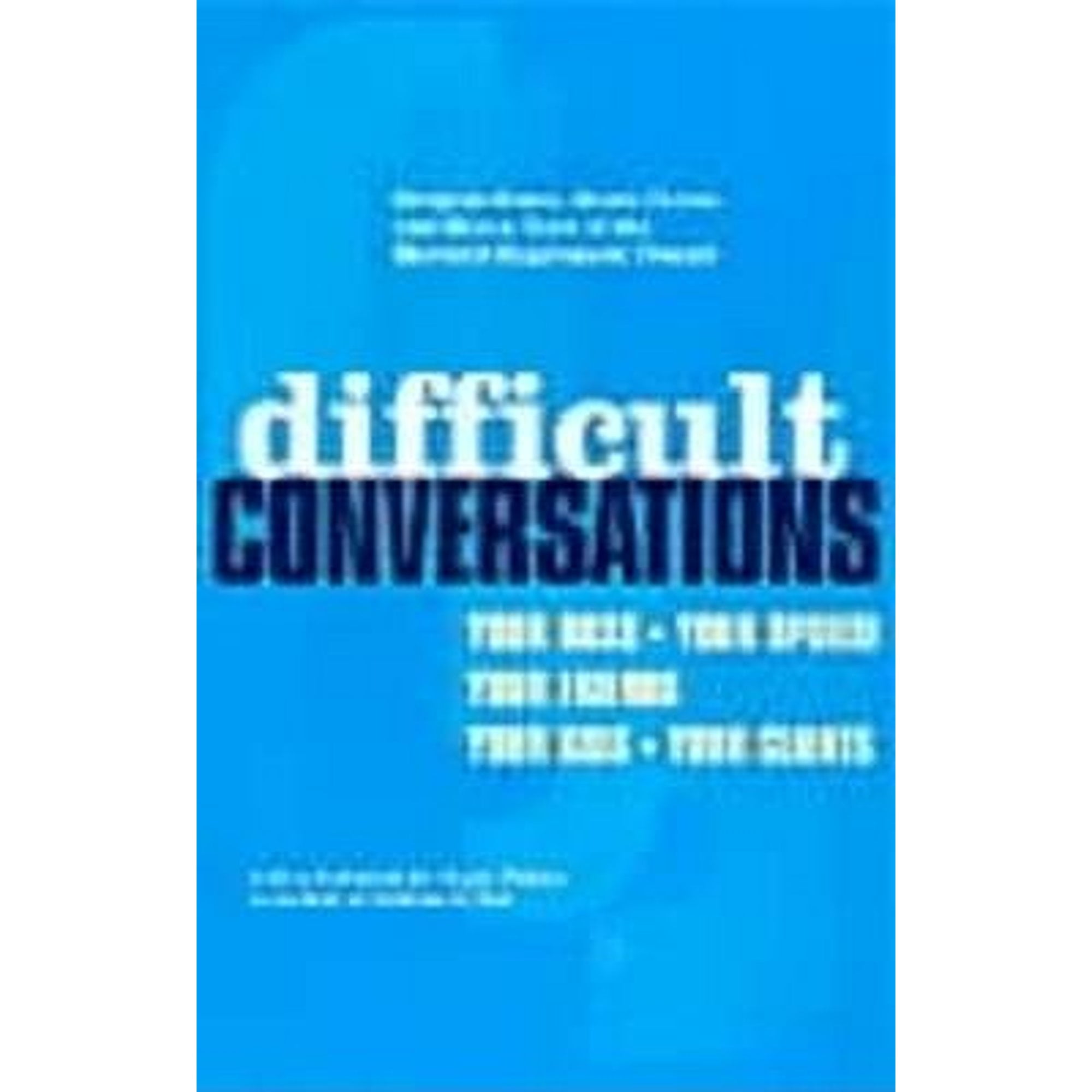 Pre-Owned Difficult Conversations: How to Discuss What Matters Most ...
