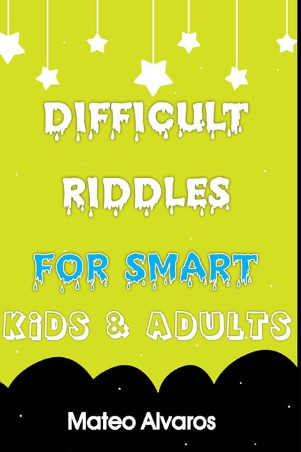 Difficult riddles for smart kids & adults: Fun and Greatest Riddles and ...