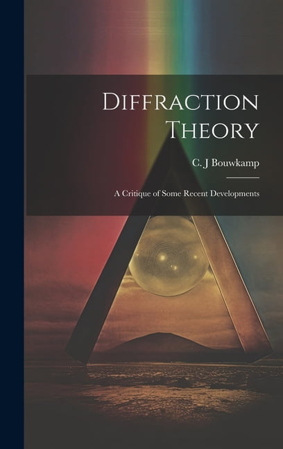 Diffraction Theory; a Critique of Some Recent Developments (Hardcover ...