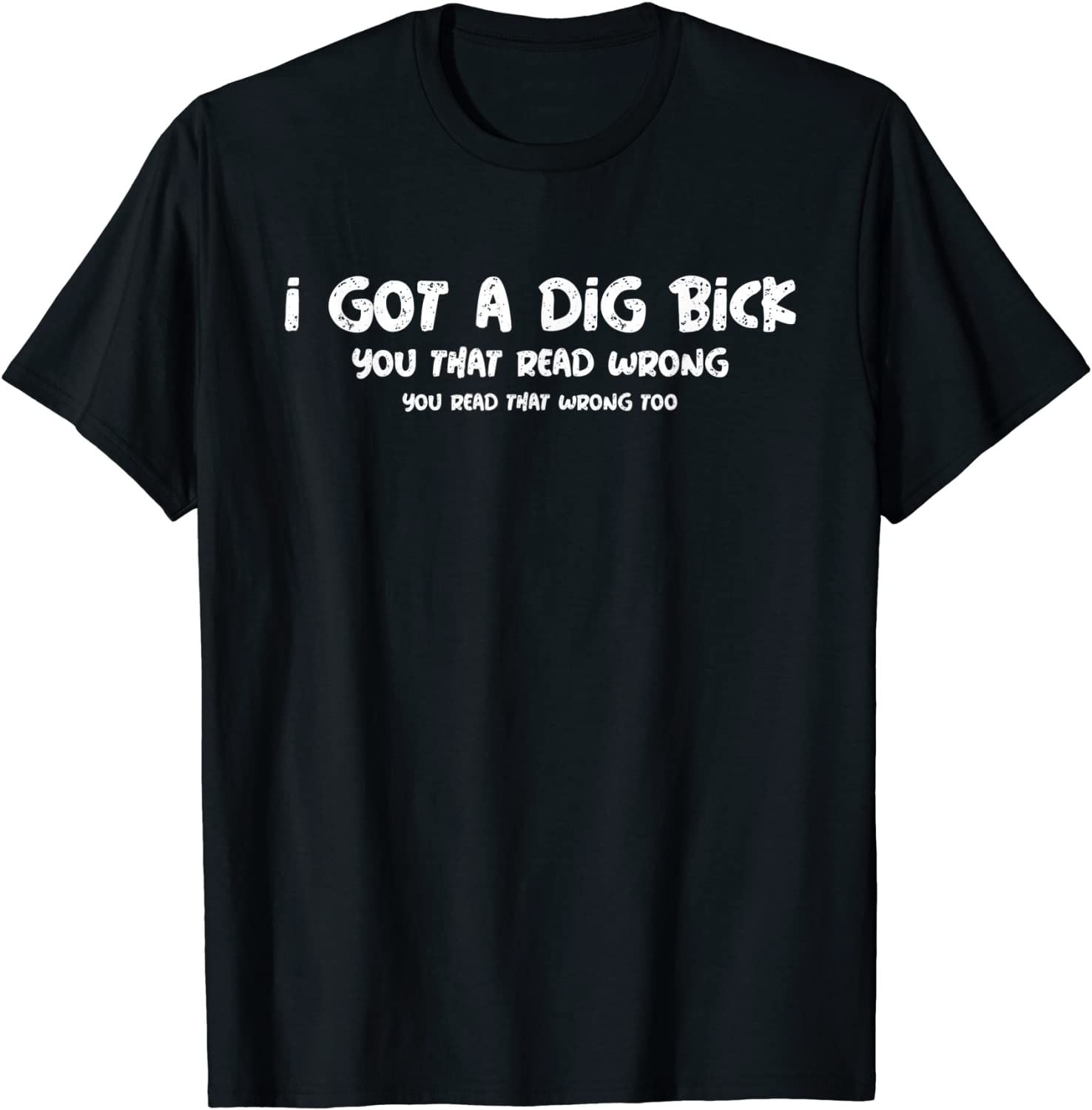 Dig Bick T-Shirt Funny Confusion Design Shirt, Size 4Xl, Tee Dark ...