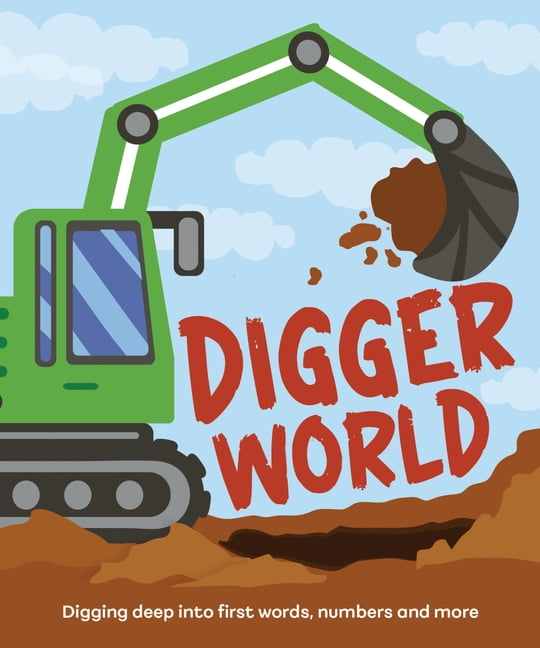 Digger World: Explore the Busy World of Diggers, (Hardcover) - Walmart.com