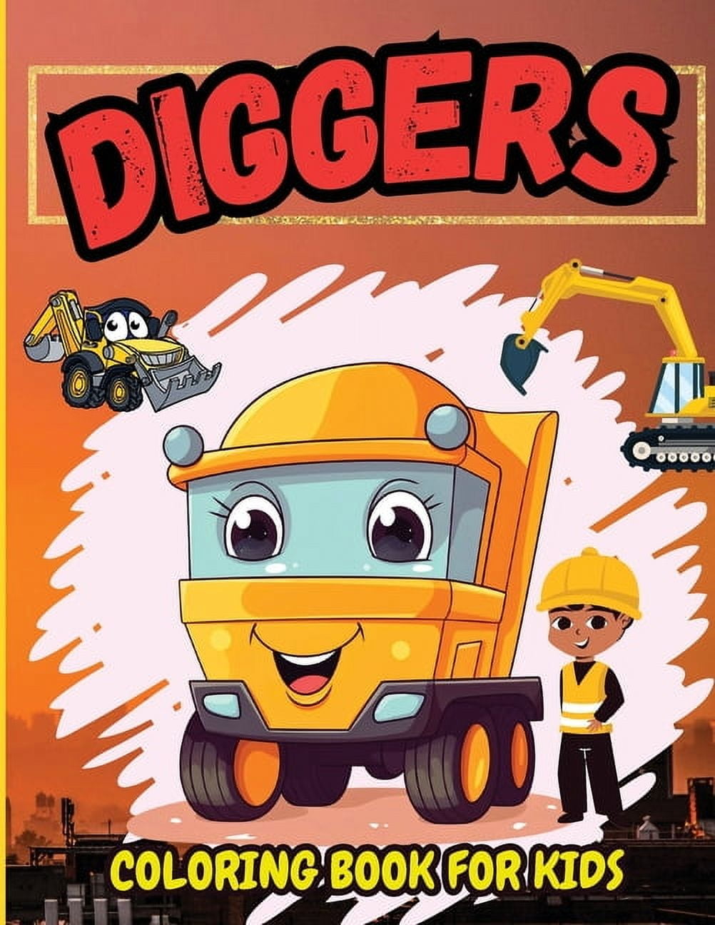 Diggers Coloring Book For Kids: Amazing Excavators, Diggers ...