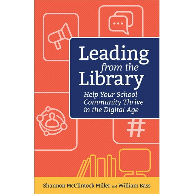 Digital Age Librarian's Leading from the Library: Help Your School ...