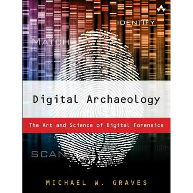 Pre-Owned Digital Archaeology: The Art and Science of Forensics ...
