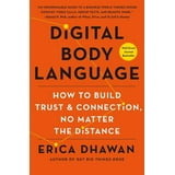Digital Body Language : How to Build Trust and Connection, No Matter ...