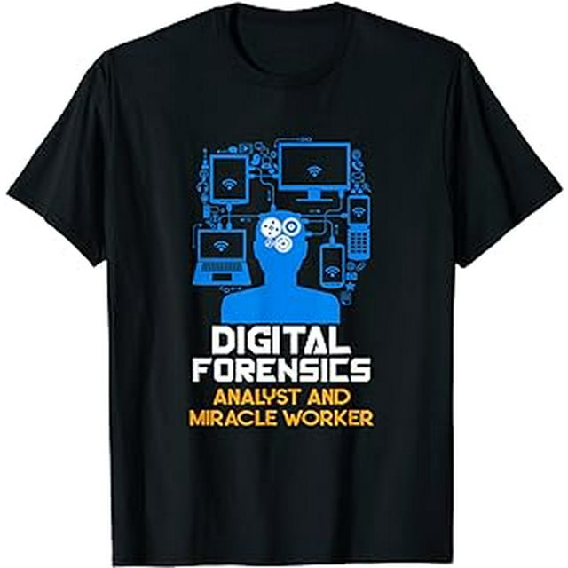 Digital Forensics Analyst Miracle Worker Computer Forensics T-Shirt ... Digital Forensics Analyst Miracle Worker Computer Forensics T-Shirt ...