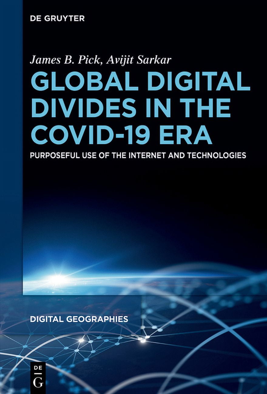 Digital Geographies Global Digital Divides in the Covid-19 Era ...