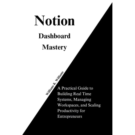 The Digital Mastery Collection Notion Dashboard Mastery: A Practical ...