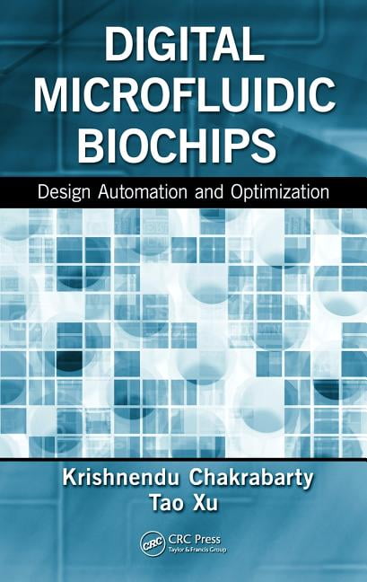 Digital Microfluidic Biochips: Design Automation and Optimization ...