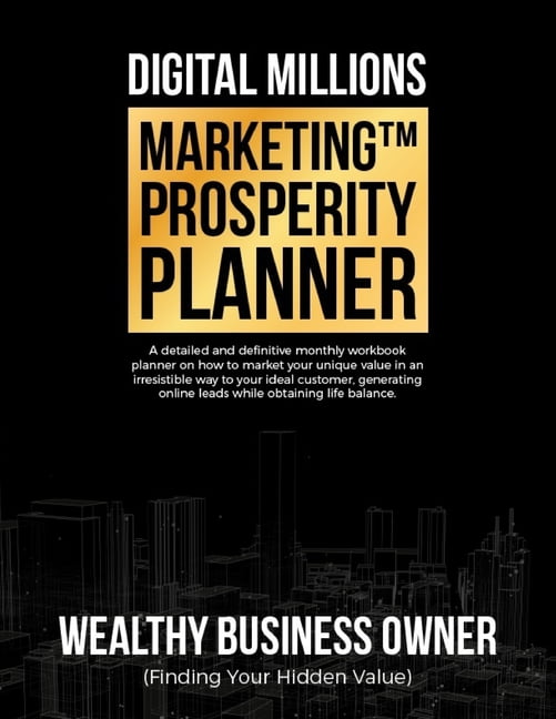Dmm(tm) Digital Millions Marketing(TM) Prosperity Planner: A detailed ...