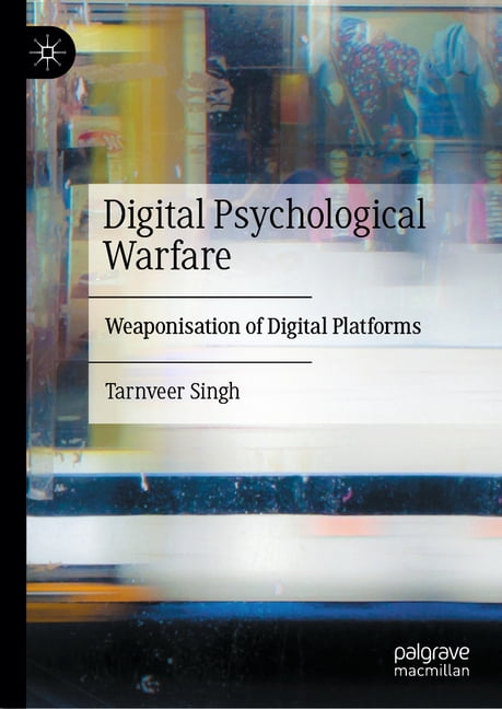 Digital Psychological Warfare: Weaponisation of Digital Platforms ...