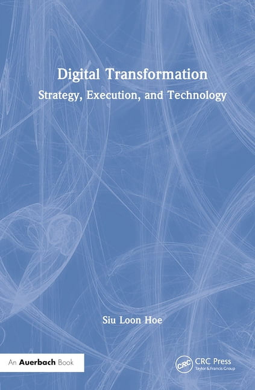 Digital Transformation: Strategy, Execution and Technology, (Hardcover ...