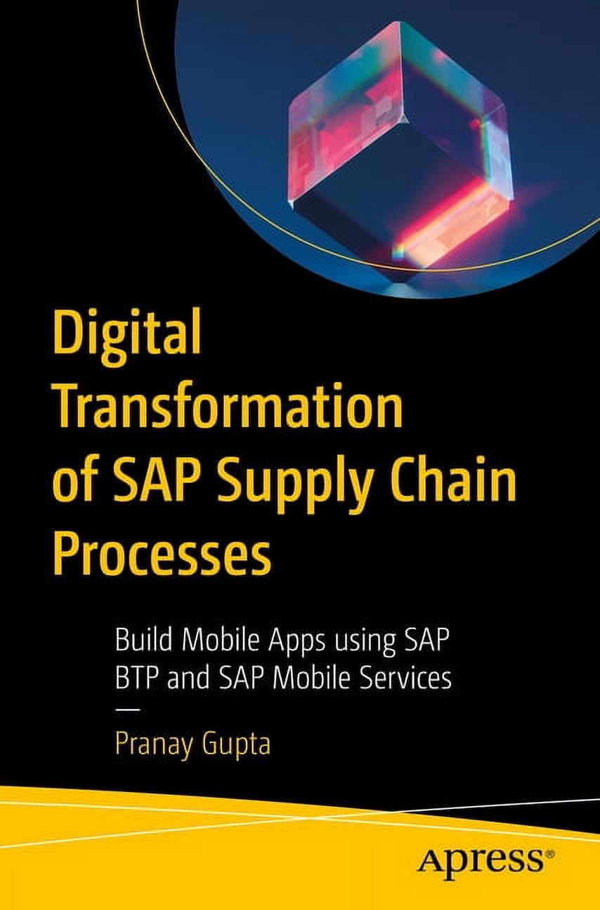 Digital Transformation of SAP Supply Chain Processes: Build Mobile Apps ...