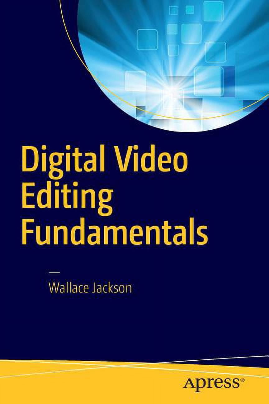 Digital Video Editing Fundamentals, (Paperback) - Walmart.com