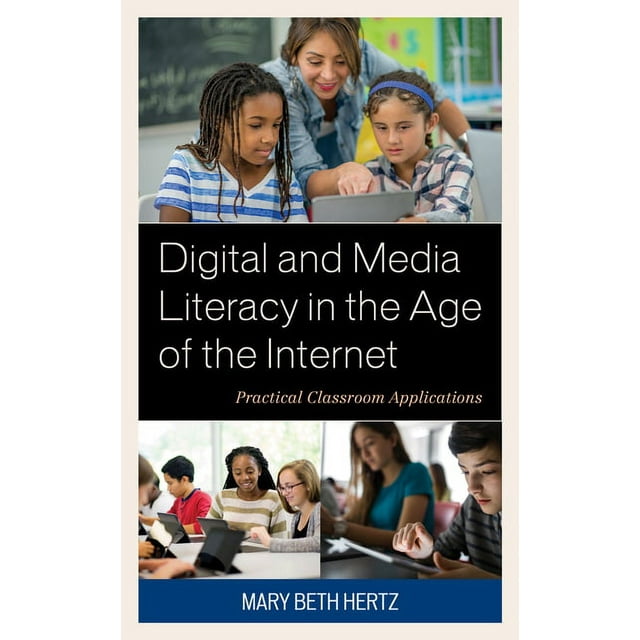 Digital and Media Literacy in the Age of the Internet: Practical ...