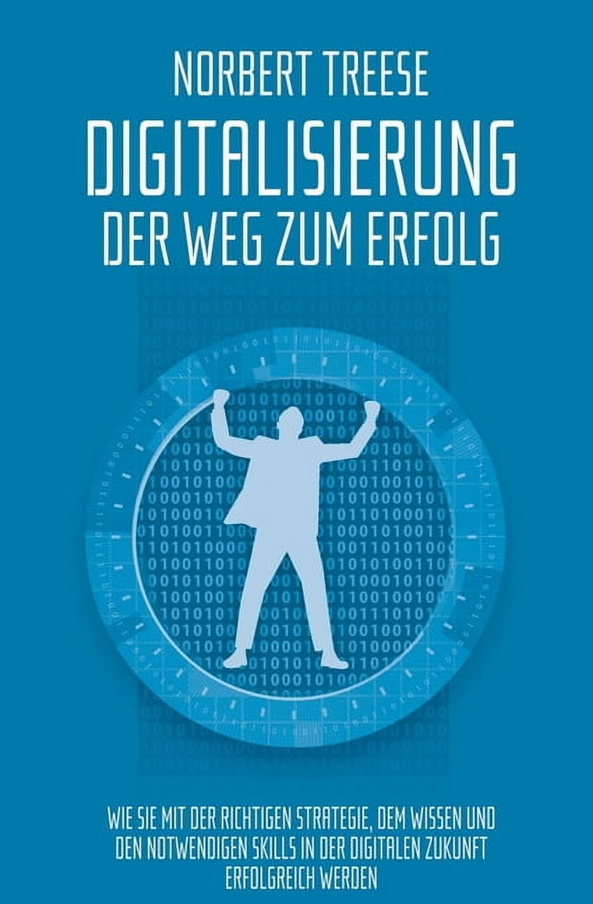 Digitalisierung - Der Weg zum Erfolg: Wie Sie mit der richtigen ...