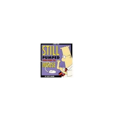 Pre-Owned Dilbert: Still Pumped from Using the Mouse (A Dilbert Book ...
