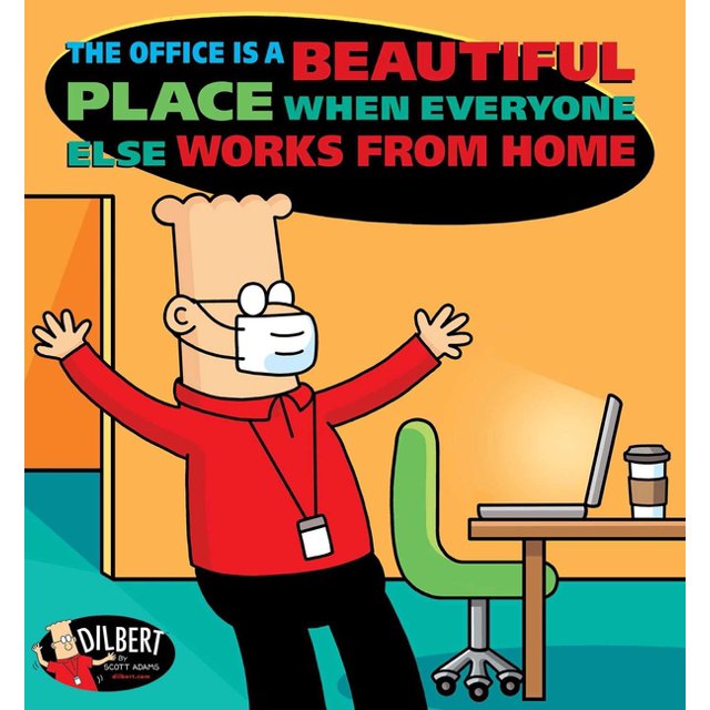 Dilbert: The Office Is a Beautiful Place When Everyone Else Works from ...
