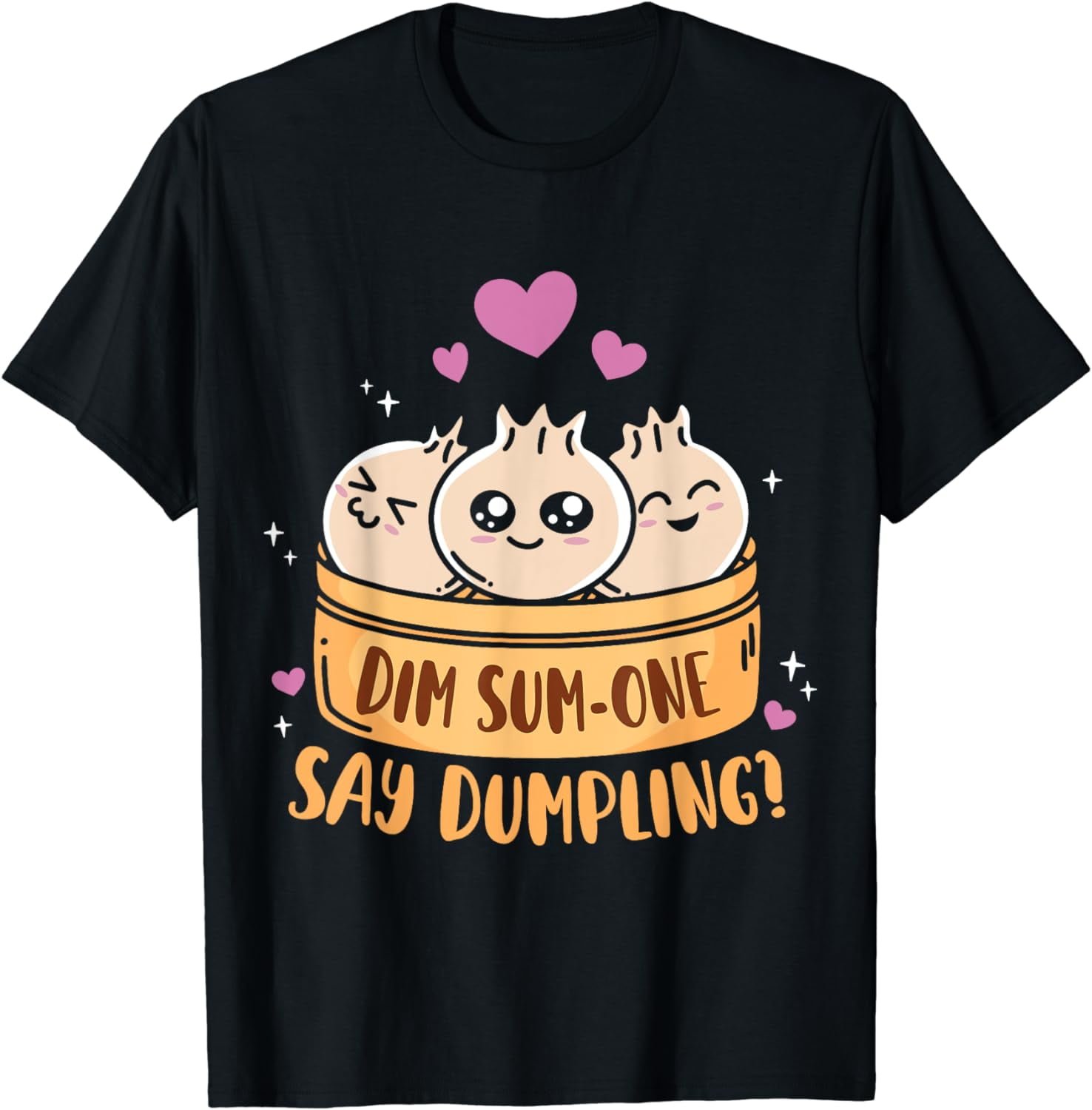 Dim Sum-One Say Dumpling Funny Chinese Food Cuisine Lovers T-Shirt ...