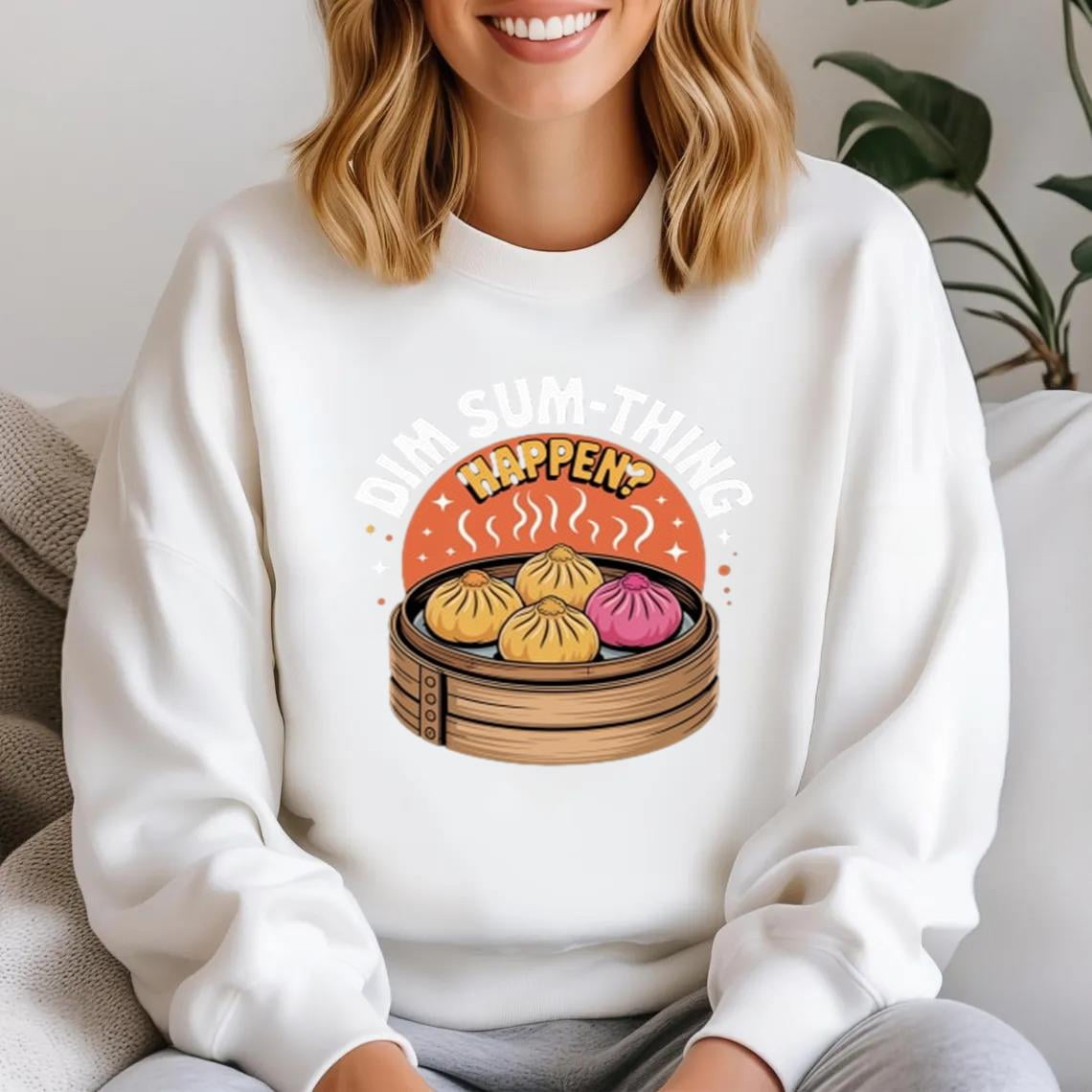Dim Sums Funny Asian Cuisine Pun Humor Foodie Graphic Sweatshirt, for ...